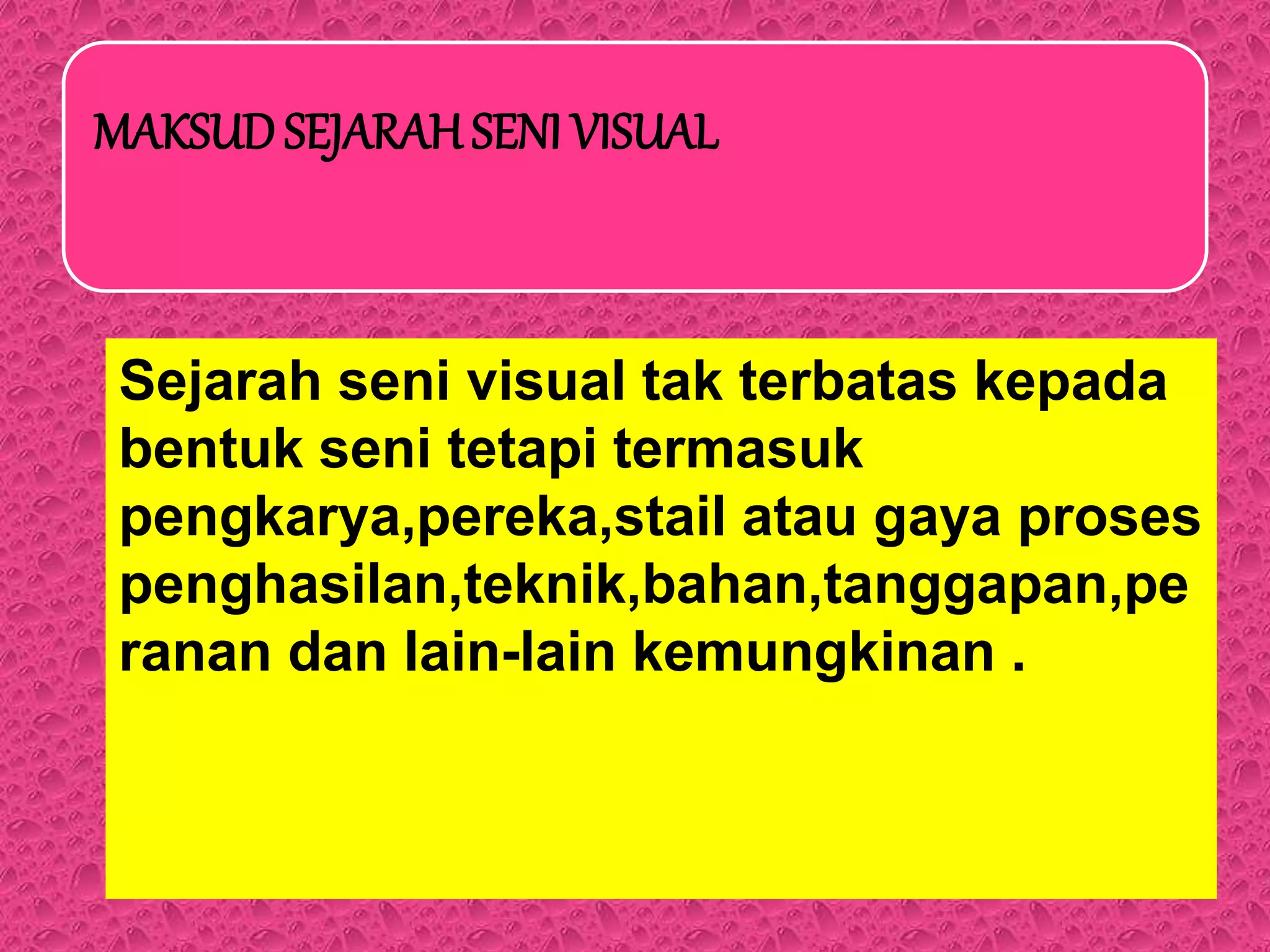 Seni Visual Penggal 1: pendekatan sejarah&kritikan seni visual | PPTX