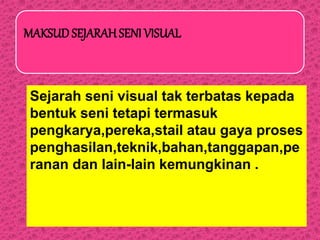 Seni Visual Penggal 1: pendekatan sejarah&kritikan seni visual | PPTX