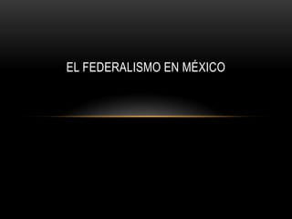 6-14 El Federalismo en Mexico. | PDF