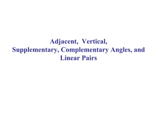 Angle Pairs (Complementary, Supplementary, Adjacent, Vertical, Linear ...