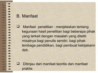 tujuan dan manfaat penelitian | PPT