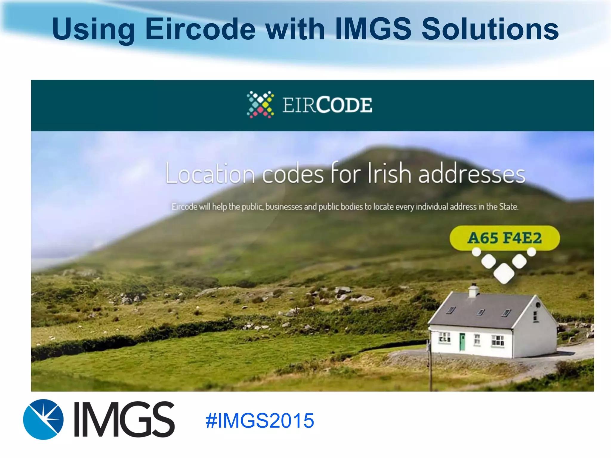 IMGS 2015 - Using eircode with imgs solutions - ciaran kirk | PDF