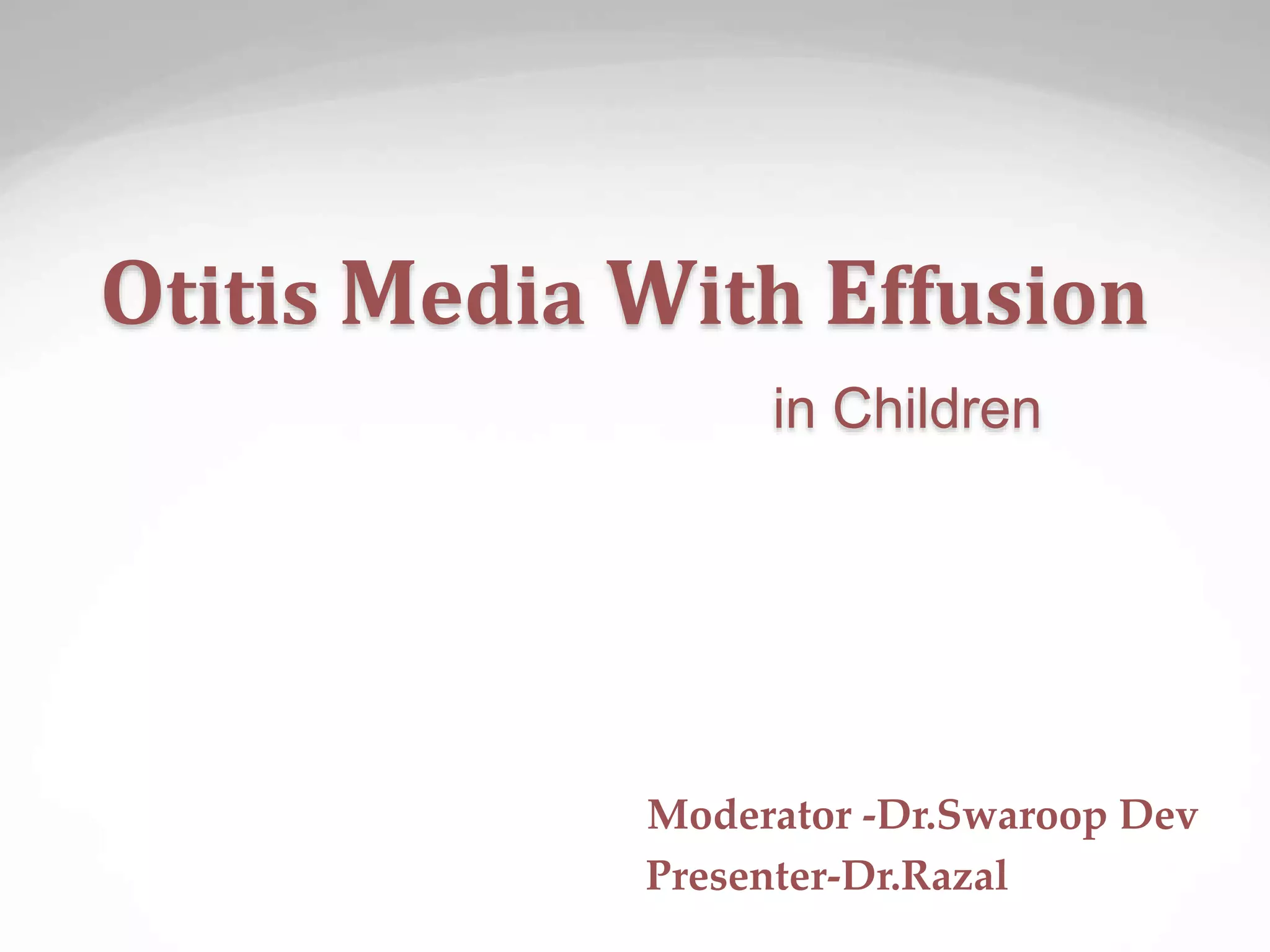 OME-Otitis Media with effusion in children | PPTX