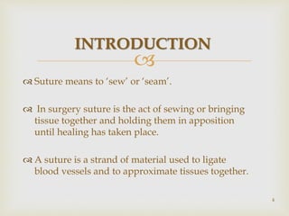 SUTURES AND SUTURING | PPTX