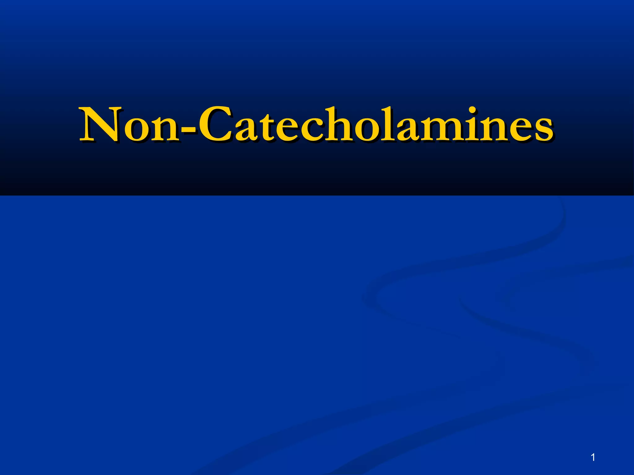 6. Non catecholamines | PPT