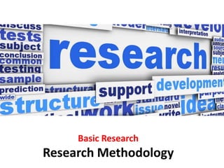 Basic research - Research Methodology - Manu Melwin Joy | PPTX | Science