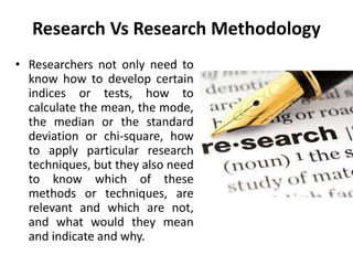 Research vs research methodology - Research Methodology - Manu Melwin ...