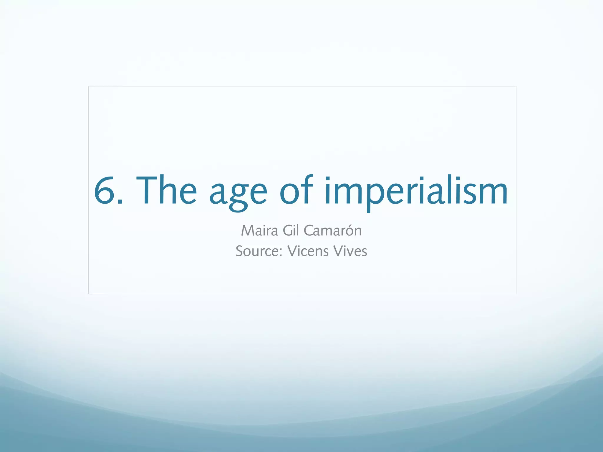 6. The age of Imperialism | PPT