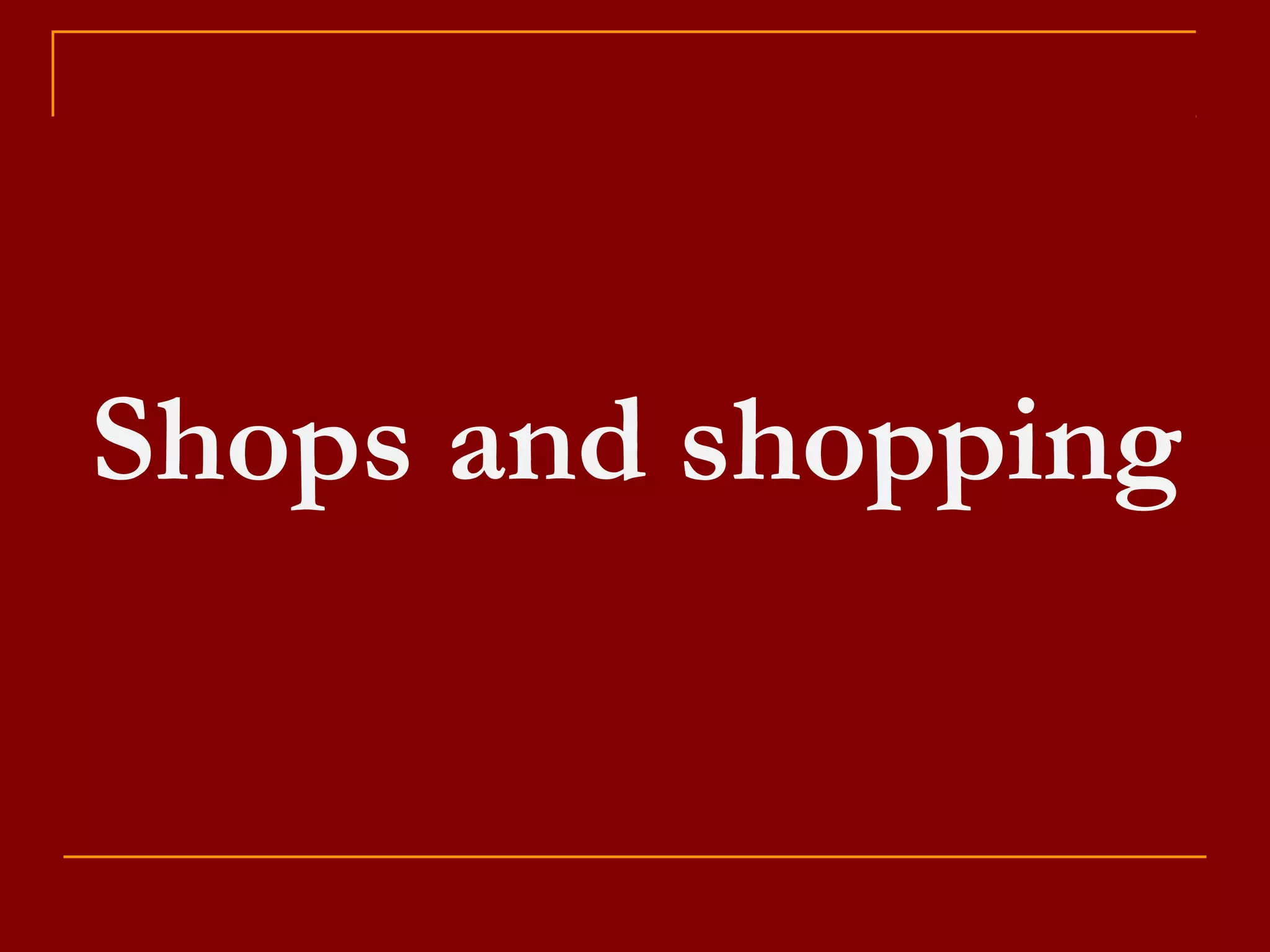 Shops and Shopping | PPT