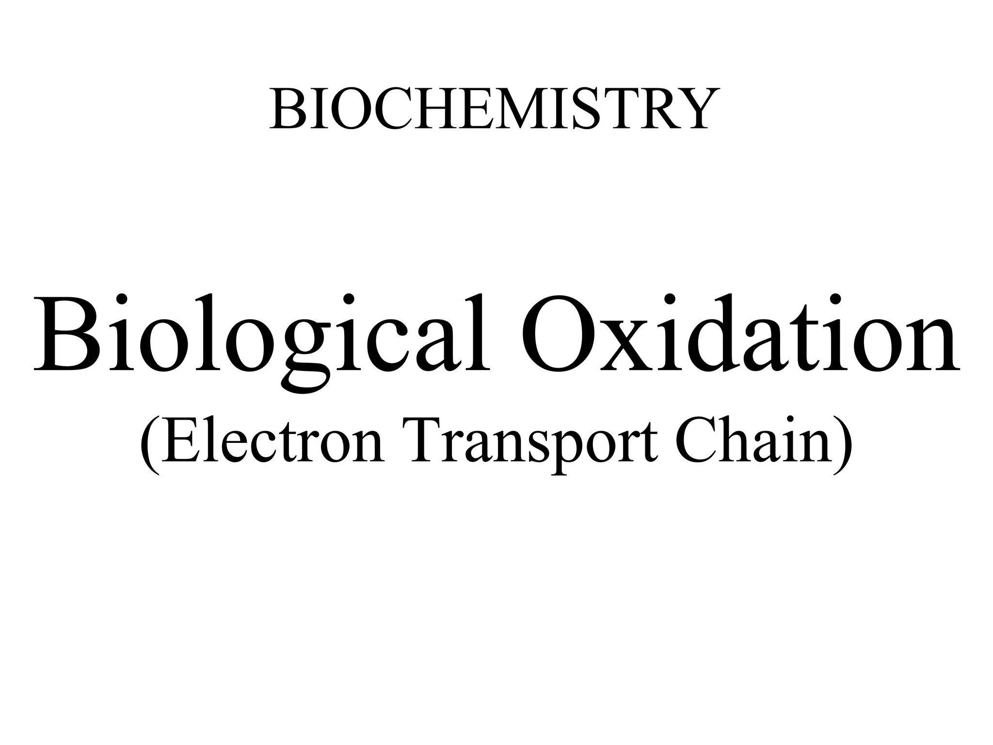 Biological Oxidation (Electron Transport Chain) | PPTX
