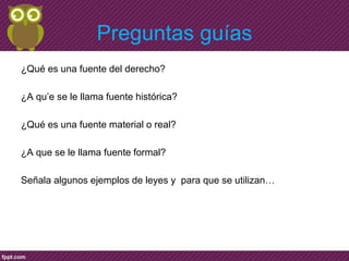 6. fuentes del derecho | PPTX