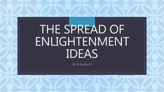 6.3 the spread of enlightenment ideas | PPT