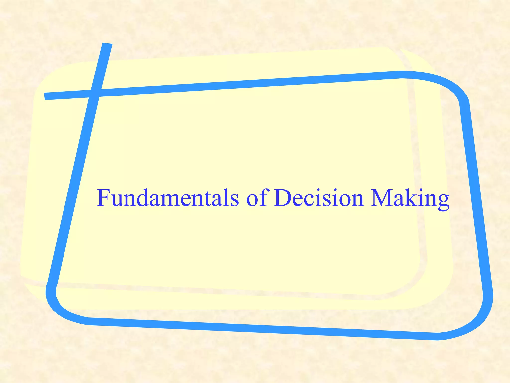 6. Fundamentals of decision making | PPTX