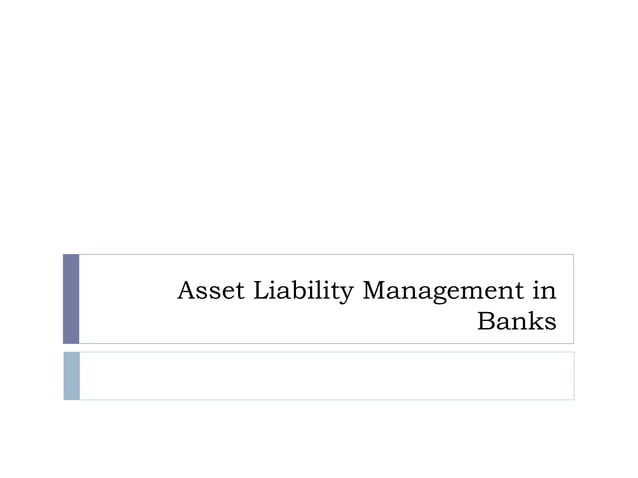 Asset and liability management - Principles and Practices of Banking | PPT