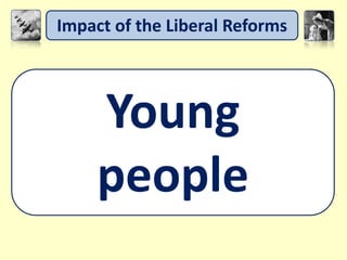 Making of Modern Britain 1880-1951 - liberal reforms (overall impact ...