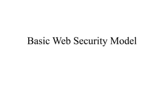 Basic web security model | PPTX