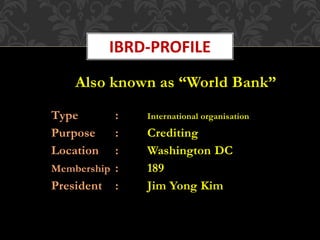 INTERNATIONAL BANK FOR RECONSTRUCTION AND DEVELOPMENT | PPTX | Business ...