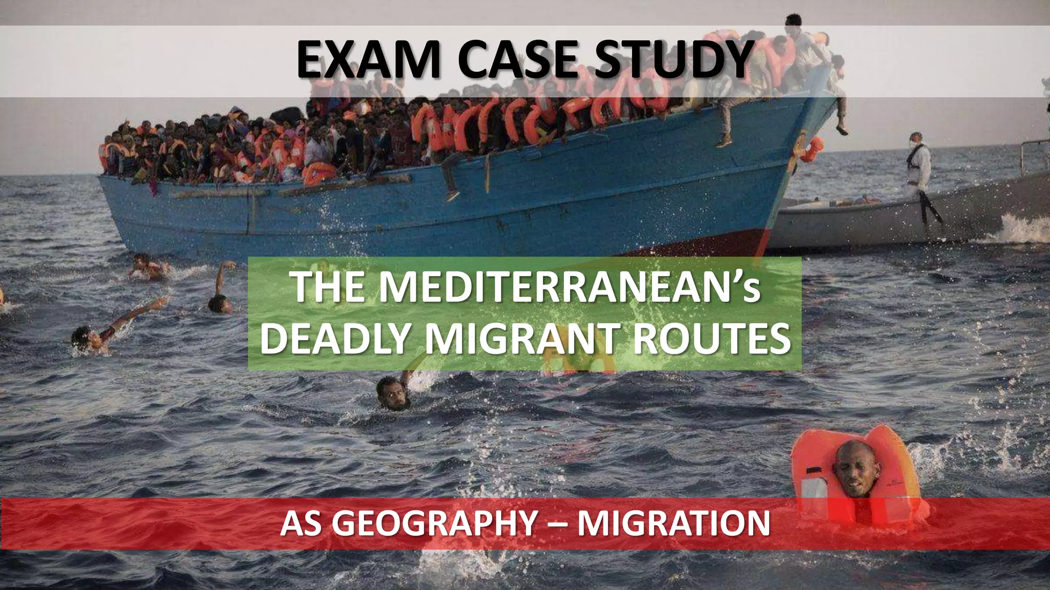 CAMBRIDGE AS GEOGRAPHY - CASE STUDY: MEDITERRANEAN DEADLY MIGRANT ...