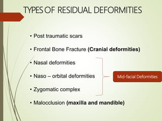 residual deformity correction in maxillofacial trauma | PPTX