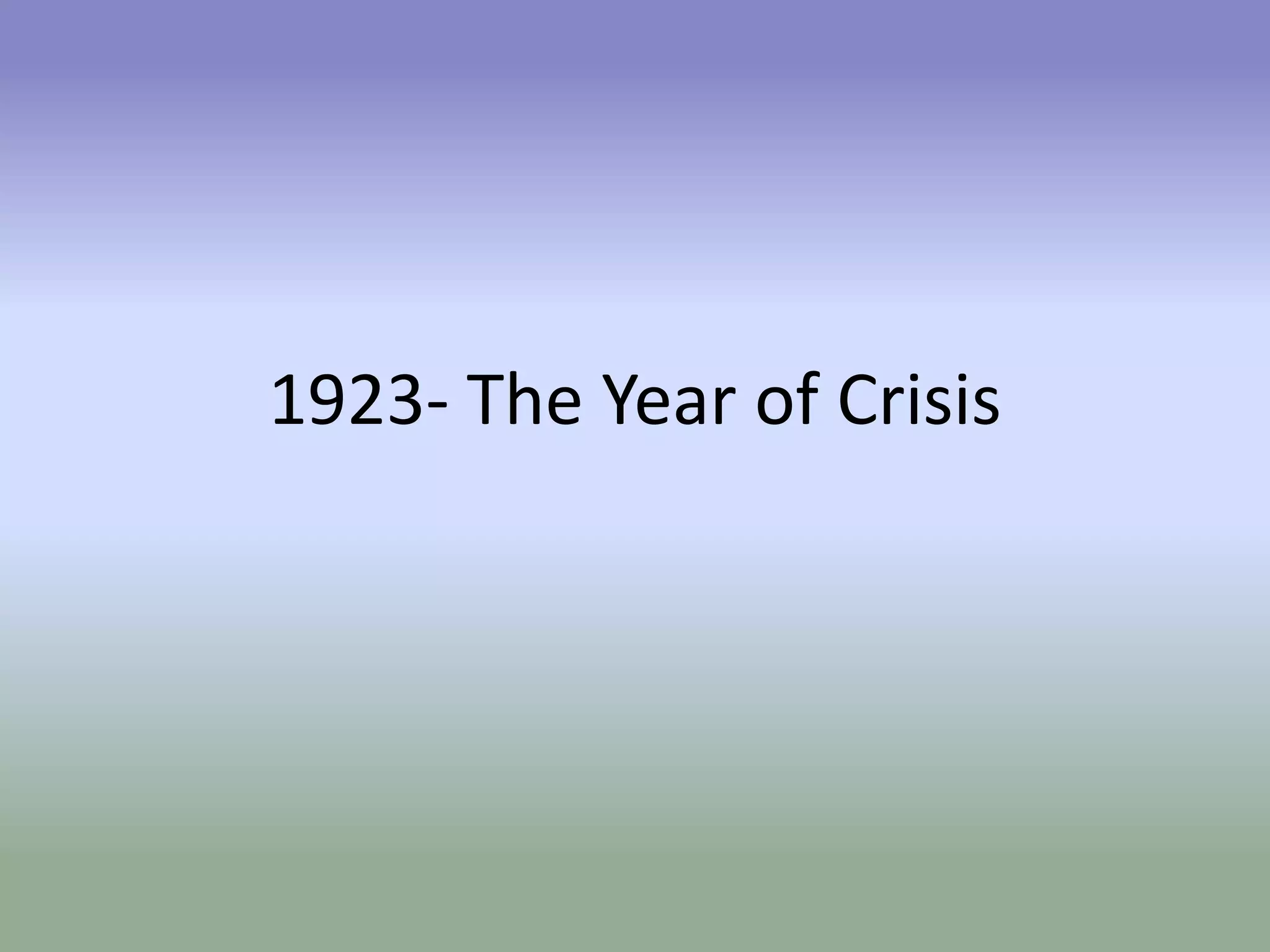 1923- The year of crisis | PPTX