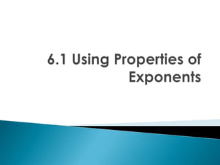 6.1 Properties of Exponents | PPT