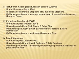 6.2 PERUBAHAN PENTADBIRAN KE ARAH BERKERAJAAN SENDIRI DI SABAH | PPT
