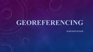 Remote Sensing: Georeferencing | PPTX