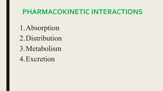 Pharmacokinetics of drug interaction | PPTX