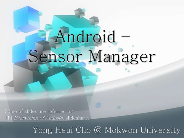 Android - Sensor Manager | PPTX | Operating Systems | Computer Software and Applications