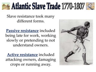 atlantic slave trade - effectiveness of slave resistance | PPTX