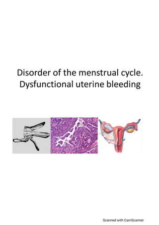 Disorders Of Menstrual Cycle 【Dysfunctional Uterine Bleeding】 | PDF