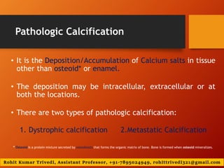 Pathologic Calcification by rohit kumar trivedi | PPTX