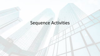 6.3 Sequence Activities | PPTX