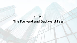 6.5 The Forward and Backward Pass (Critical Path) | PPTX