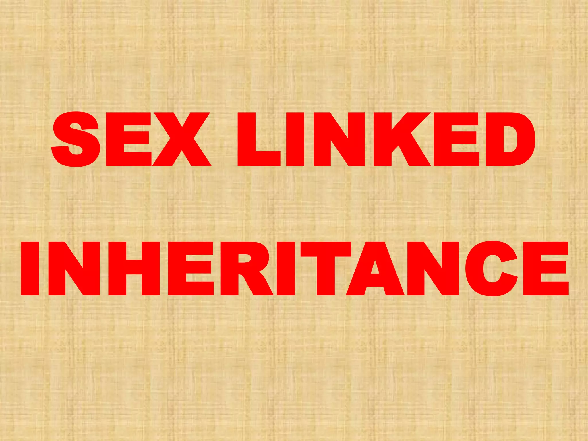 Sex Linked Inheritance In Man Ppt