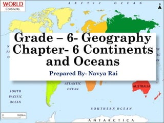 Grade - 6 Geography Ch.6. continents and oceans | PDF