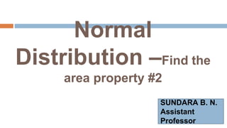 Normal Distribution – Find the Area Properties | PPT