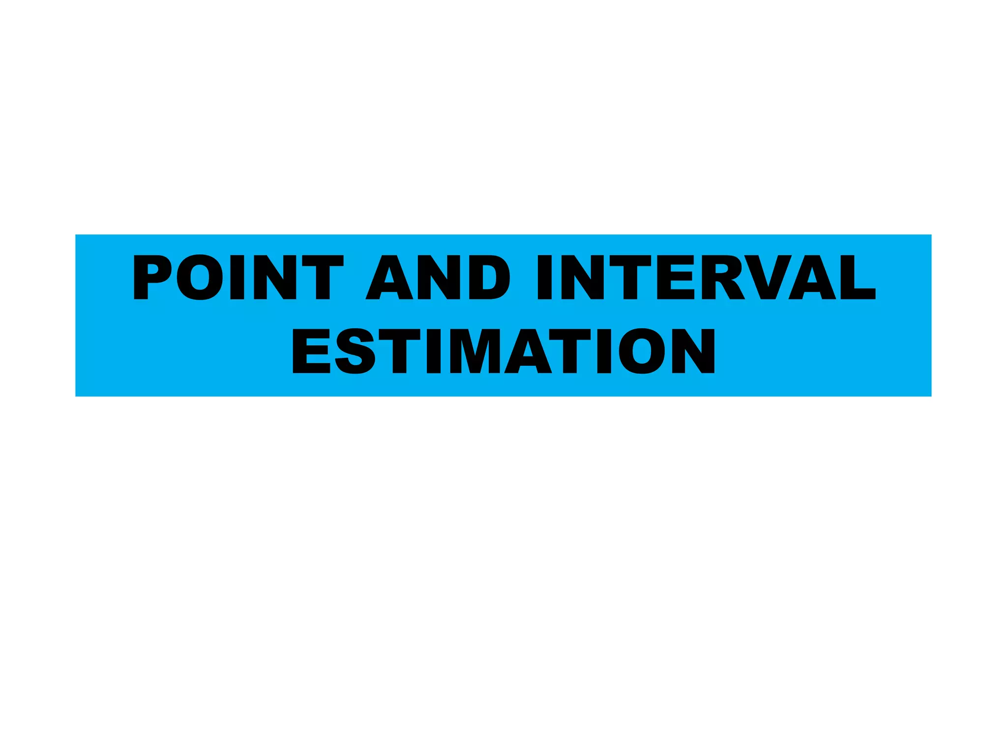 6 Point And Interval Estimation Pptx