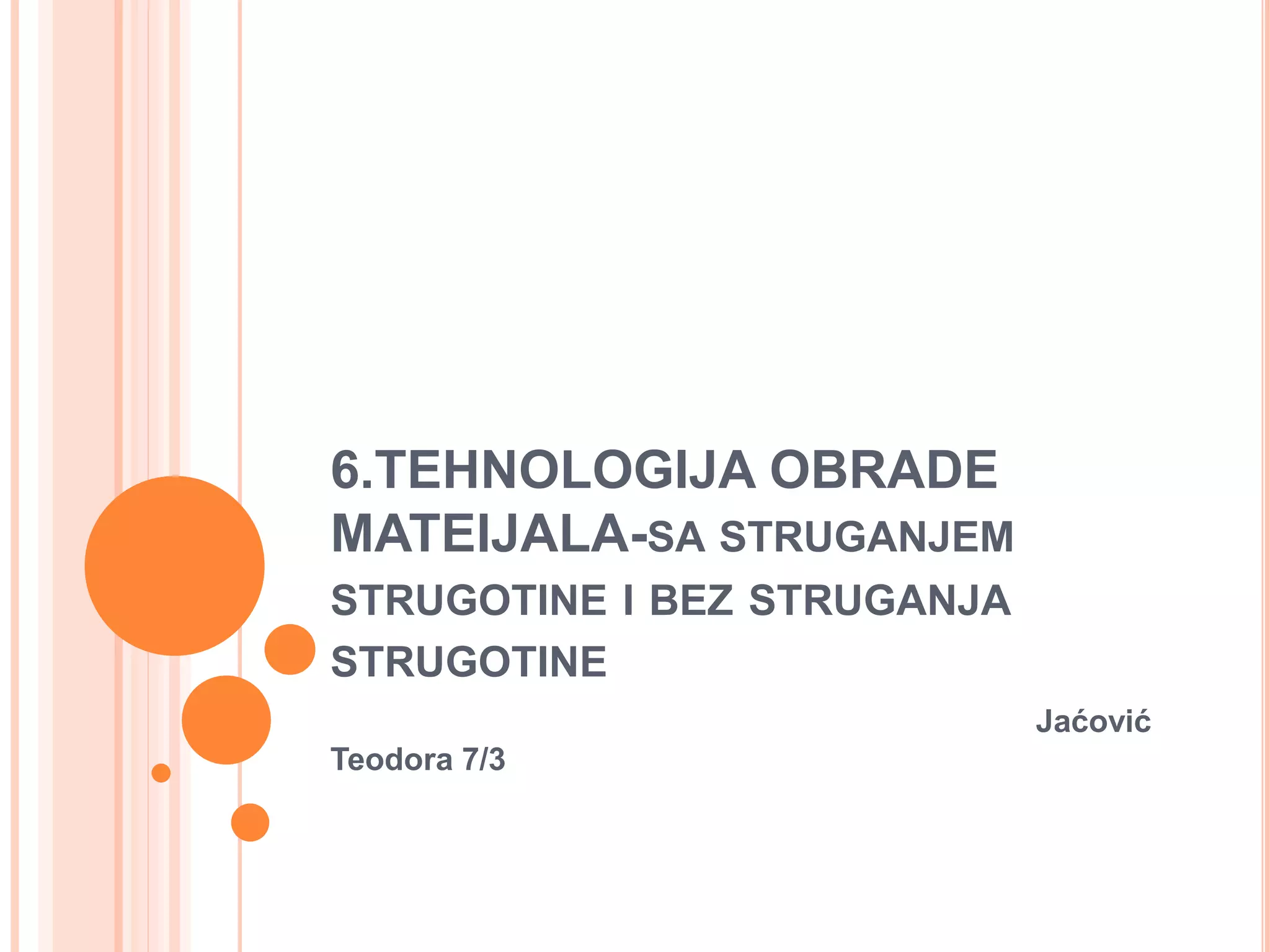 6.t ehnologija obrade metala sa skidanjem strugotine i bez skidanja ...