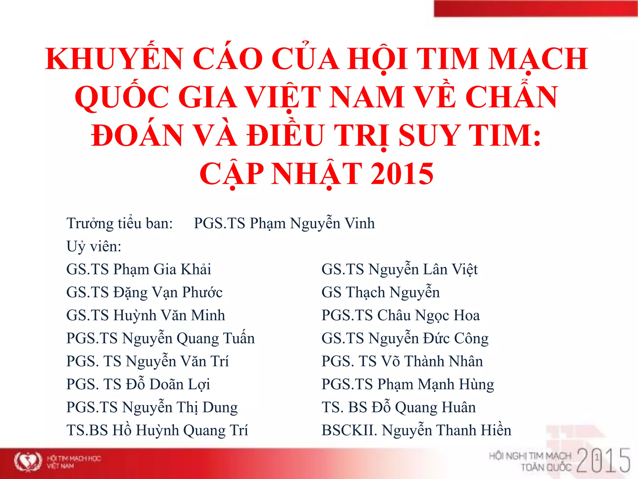 KHUYẾN CÁO CỦA HỘI TIM MẠCH QUỐC GIA VIỆT NAM VỀ CHẨN ĐOÁN VÀ ĐIỀU TRỊ SUY TIM: CẬP NHẬT 2015 | PPT