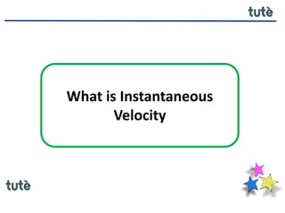 11th Physics - Motion in a Plane-Instantaneous Velocity | PPTX