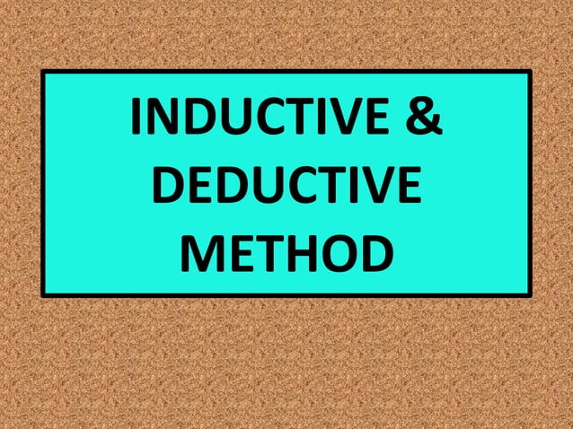 6. inductive and deductive method | PPT