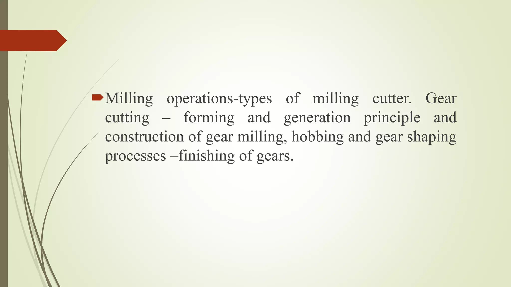 Milling Machine Guide - Operations, Cutters, Gear Cutting & More | PPT