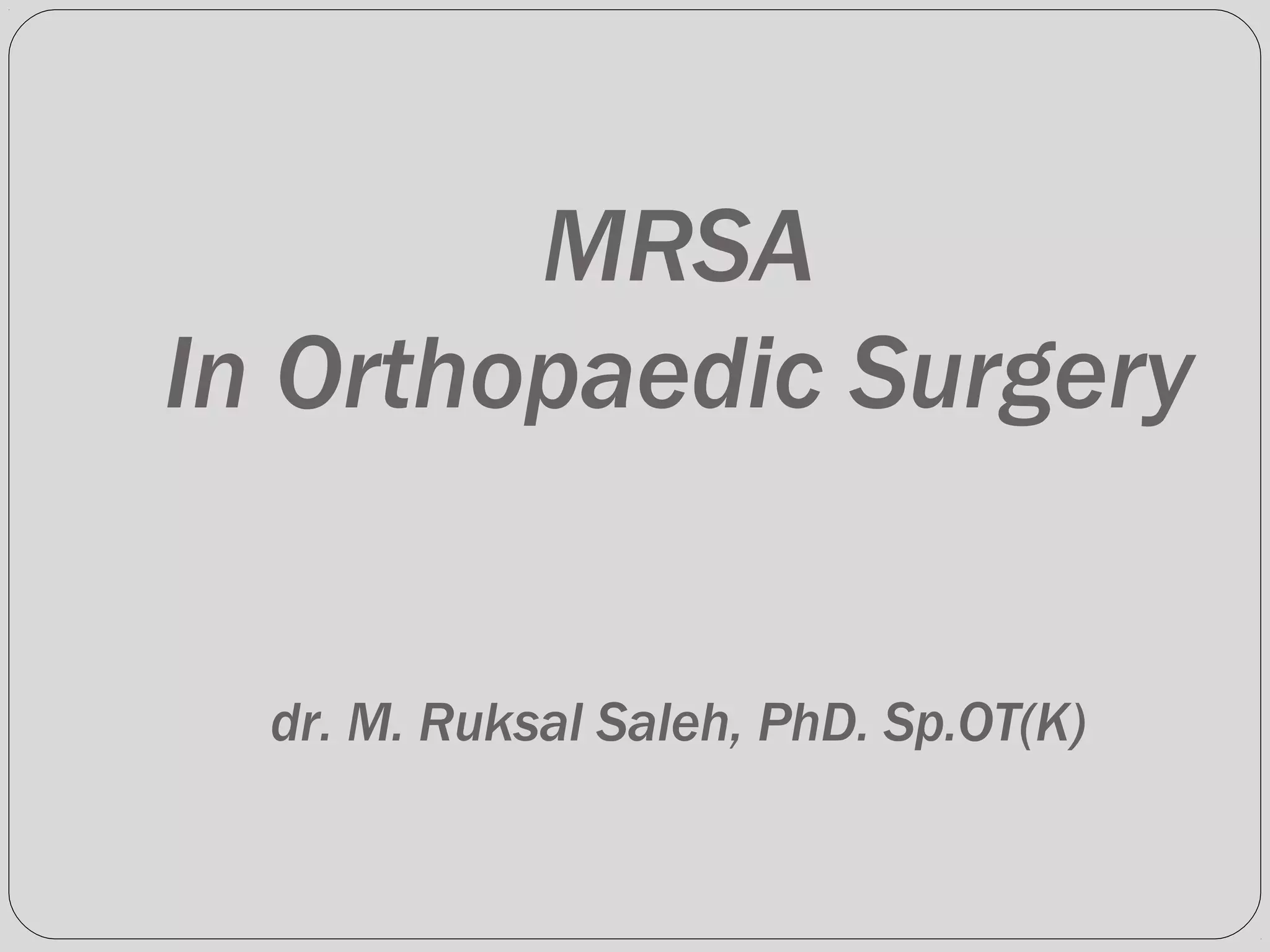 6.2 MRSA in Orthopaedic Surgery.pptx