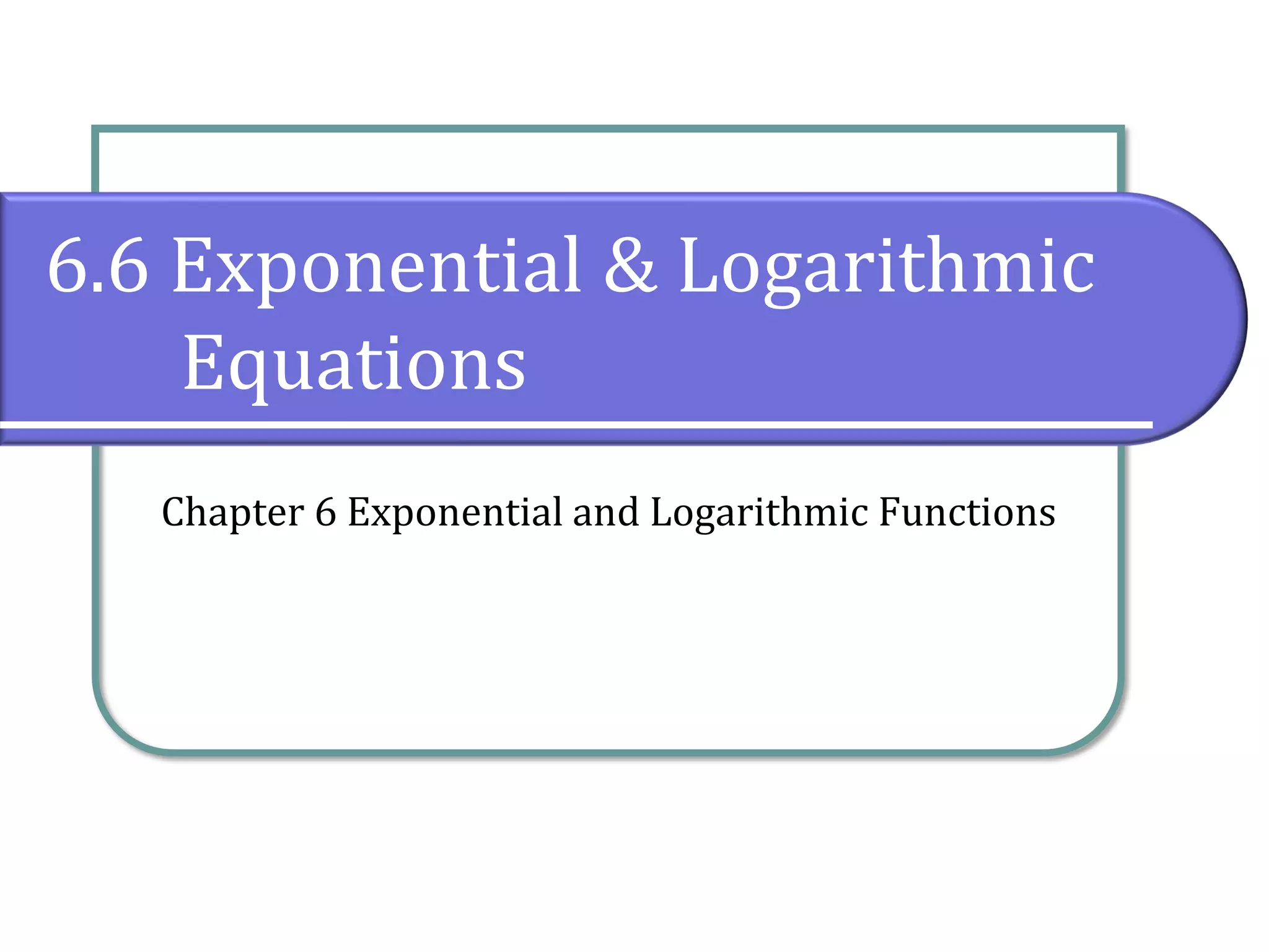 6.6 Exponential and Logarithmic Equations | PDF