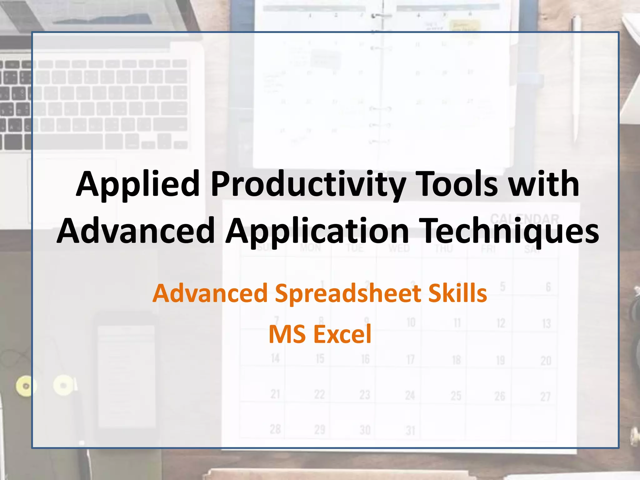 6. Applied Productivity Tools with Advanced Application Techniques PPT.pptx