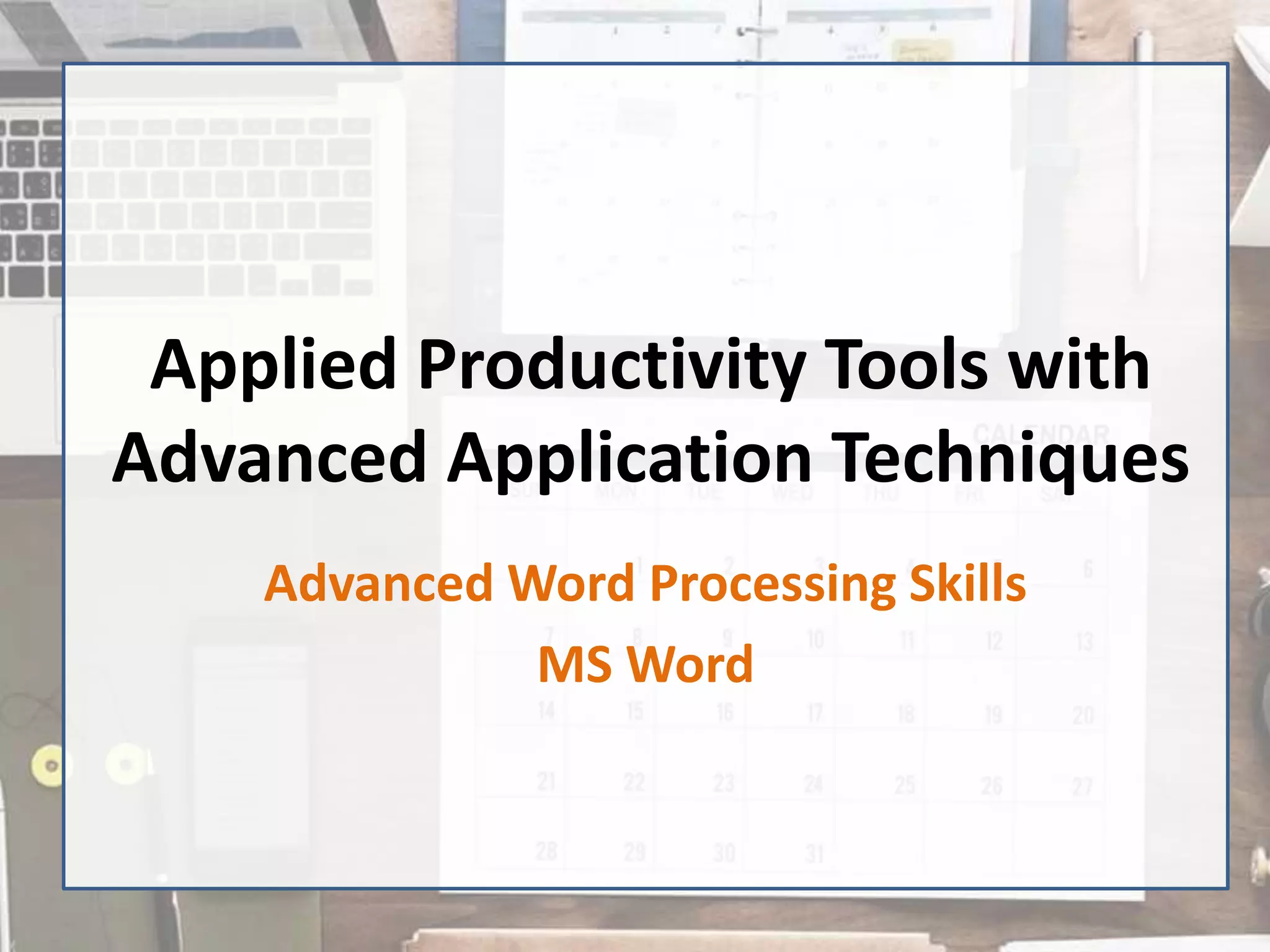 6. Applied Productivity Tools with Advanced Application Techniques PPT.pptx