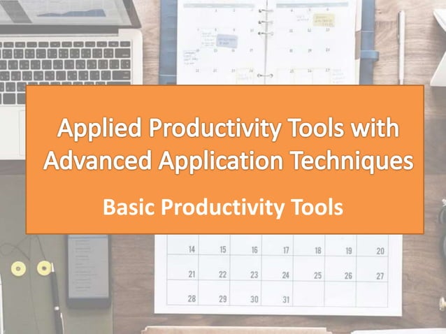 6 Applied Productivity Tools With Advanced Application Techniques Ppt Pptx