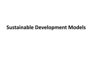 6. Models for Sustainable Development.ppt
