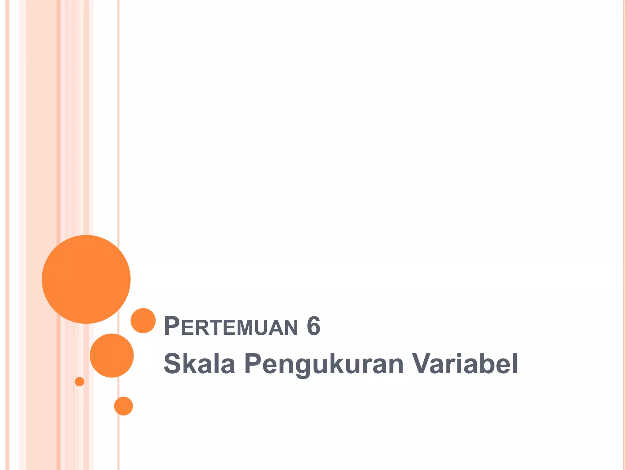 6. Skala Pengukuran variabel.ppt
